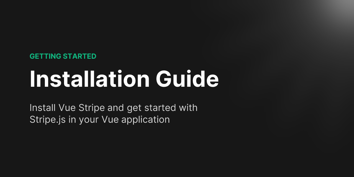Installation Guide - Vue Stripe